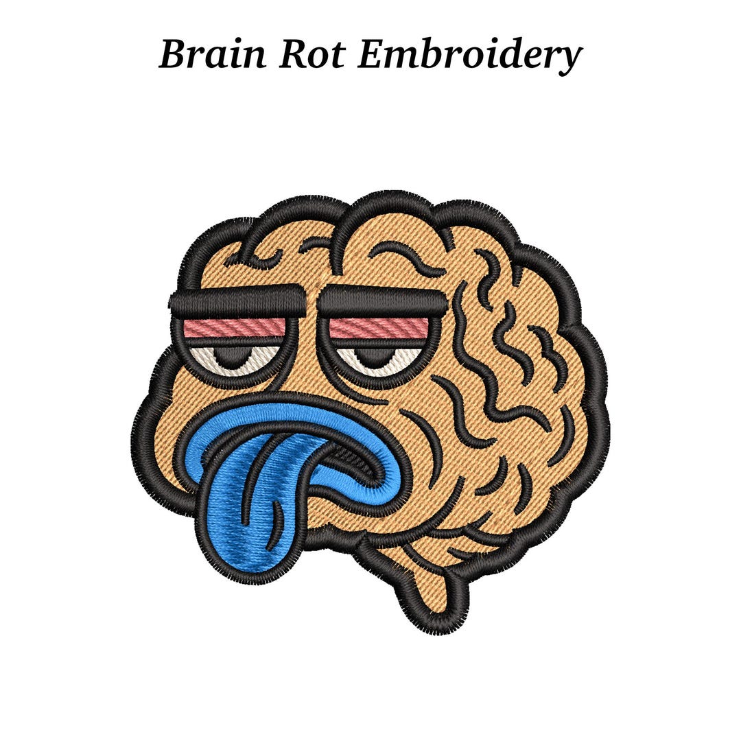 Brain Rot Embroidery Design: Funny Meme Pattern (EMB Files) - Etsy