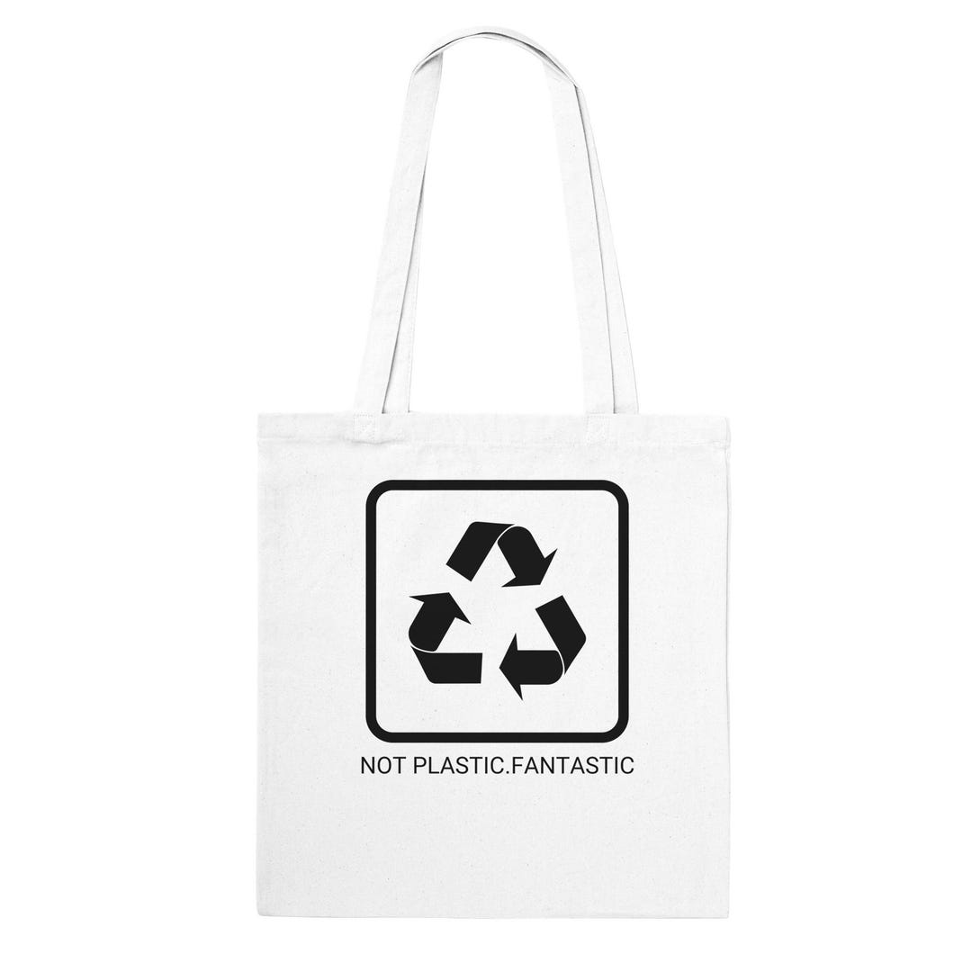 Eco Tote Bag – Not Plastic, Fantastic – Minimalist Recycle Symbol ...