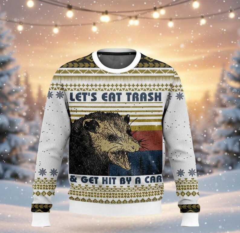 Let’s Eat Trash & Get Hit by A Car Possum Christmas Ugly Sweater ...