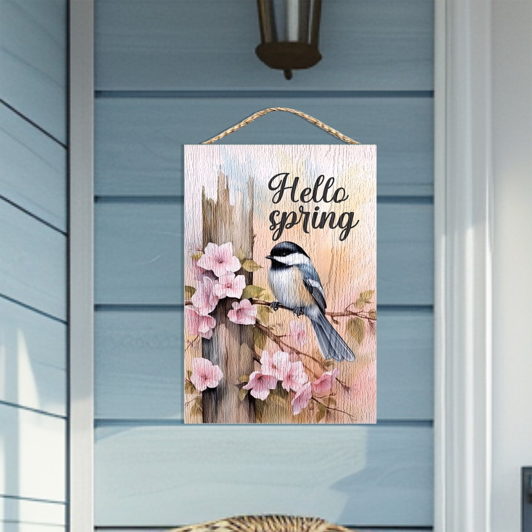 Fresh Spring Chickadee Greeting Sign: hello Spring Nature-inspired ...