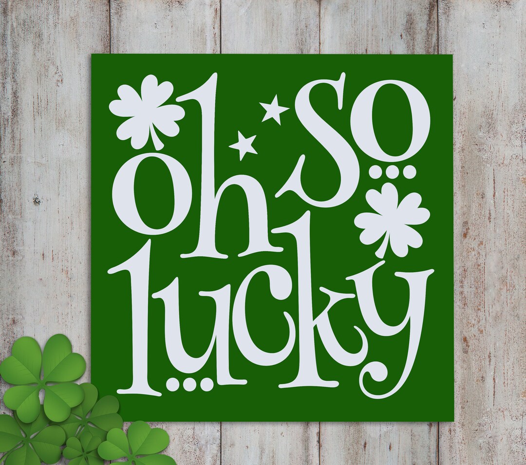 Oh so Lucky Sign St. Patricks Day Happy St. Patrick's Day Irish Lucky ...