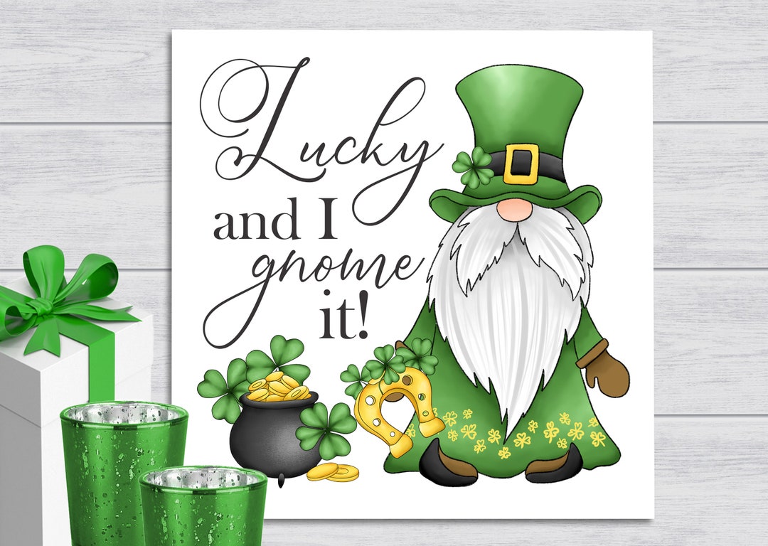 Lucky and I Gnome It Sign St Patricks Day Decoration for Home Wooden ...
