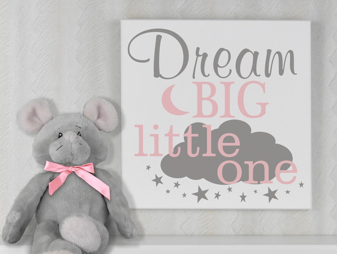 Dream Big Little One Sign Baby Girl Nursery Dream Big Sign Dream Big ...