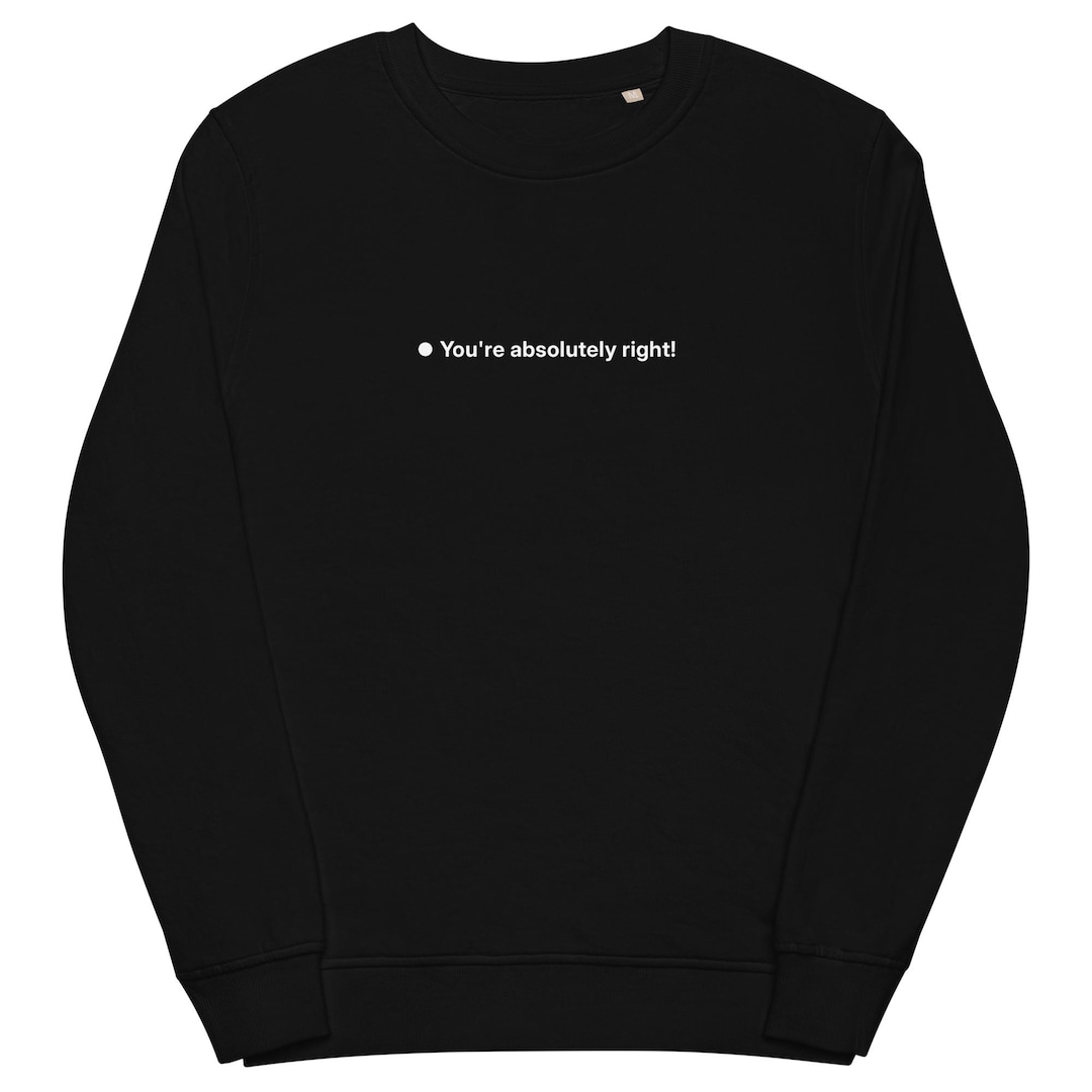You're Absolutely Right! – Funny AI T-shirt, Chatgpt Humor, Programmer ...