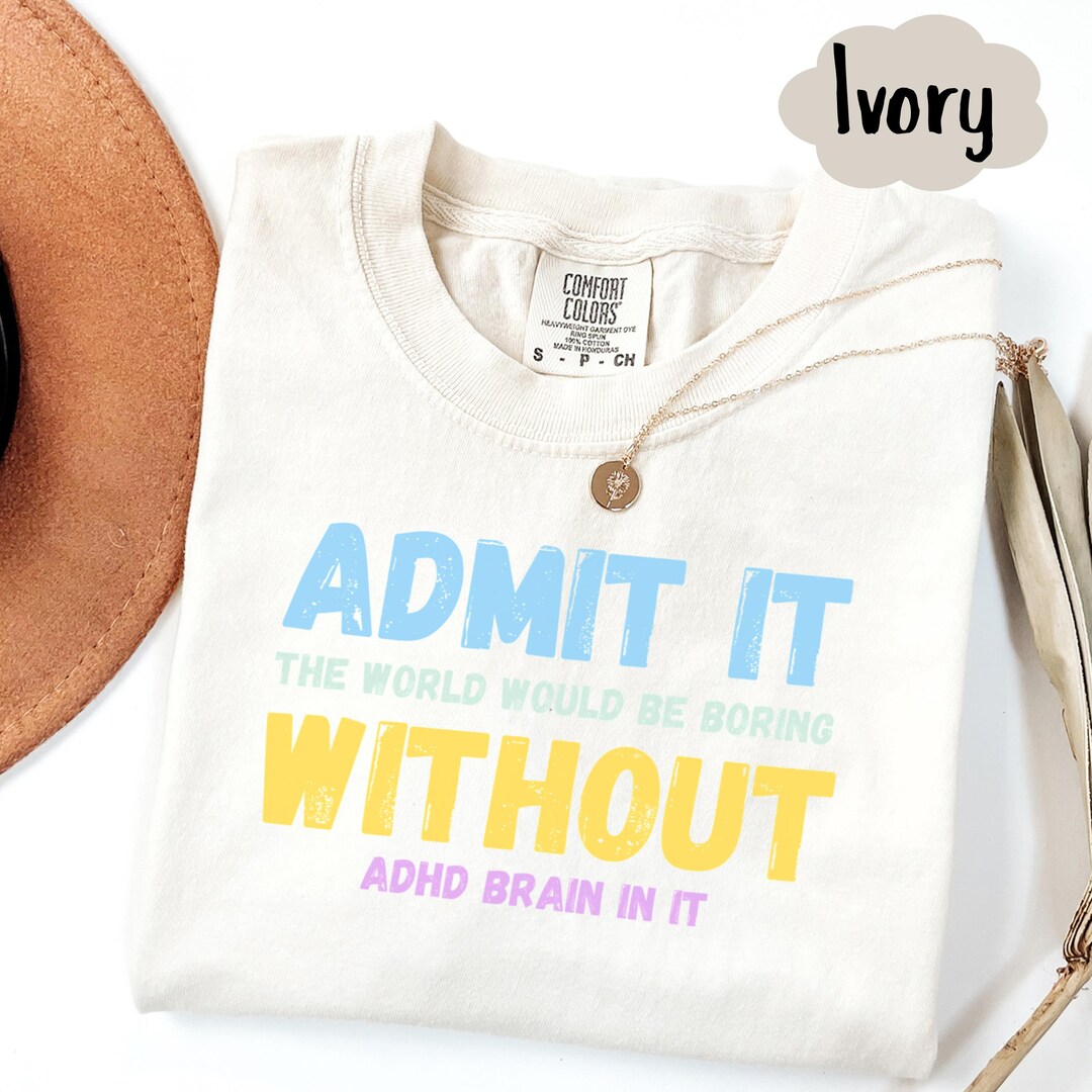 ADHD Shirt | Neurodiversity Tee | Funny Mental Health Shirt | ADHD ...