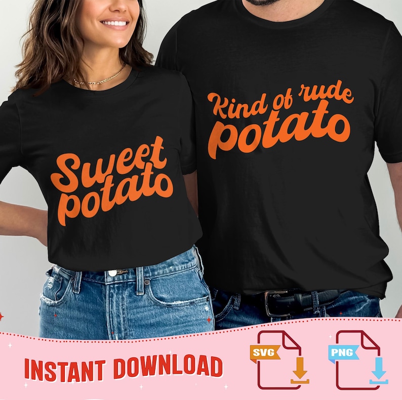 Sweet Potato Kind of Rude Potato PNG SVG, Funny Couple Matching ...