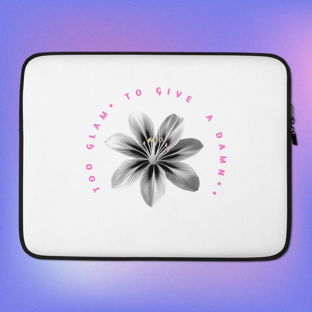 Too Glam* to Give a Damn** 15 Inch Laptop Sleeve - Etsy