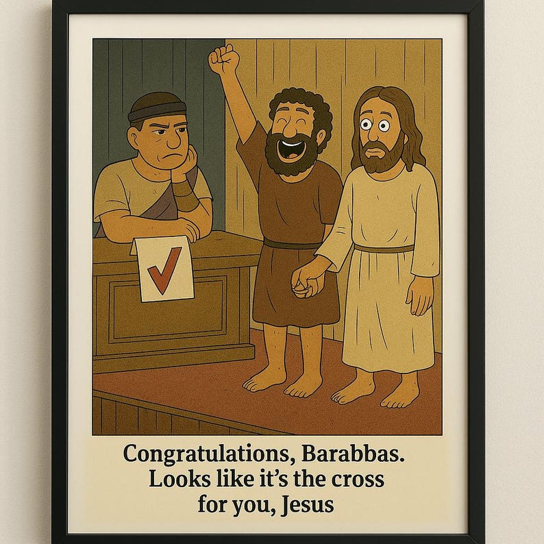 Biblical Funny Print – "congratulations Barabbas" | Bible Satire Wall ...