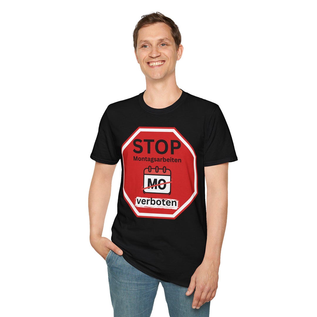STOP T- Shirt lustig – Lustiges Verkehrszeichen „Montagsarbeiten ...