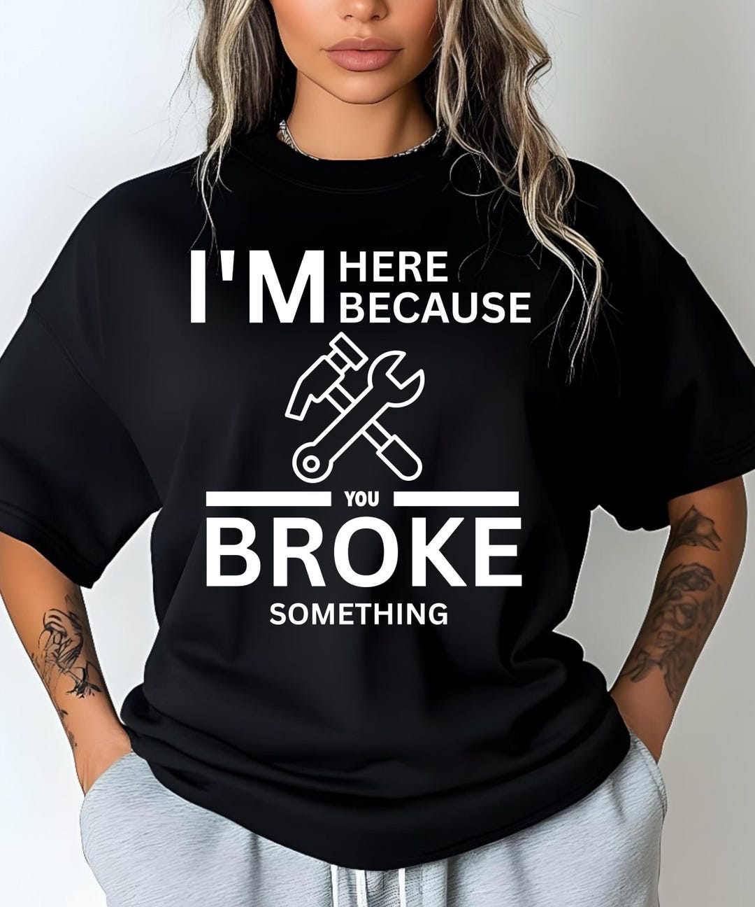 Funny Technician PNG SVG: I'm Here Because You Broke Something - Repair ...