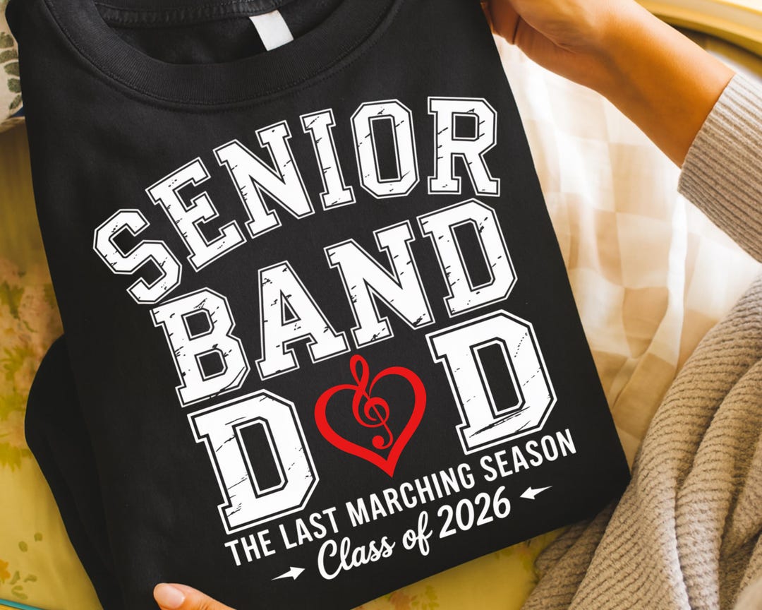 Senior Band Dad PNG, Class of 2026, Last Marching Season, Marching Band ...
