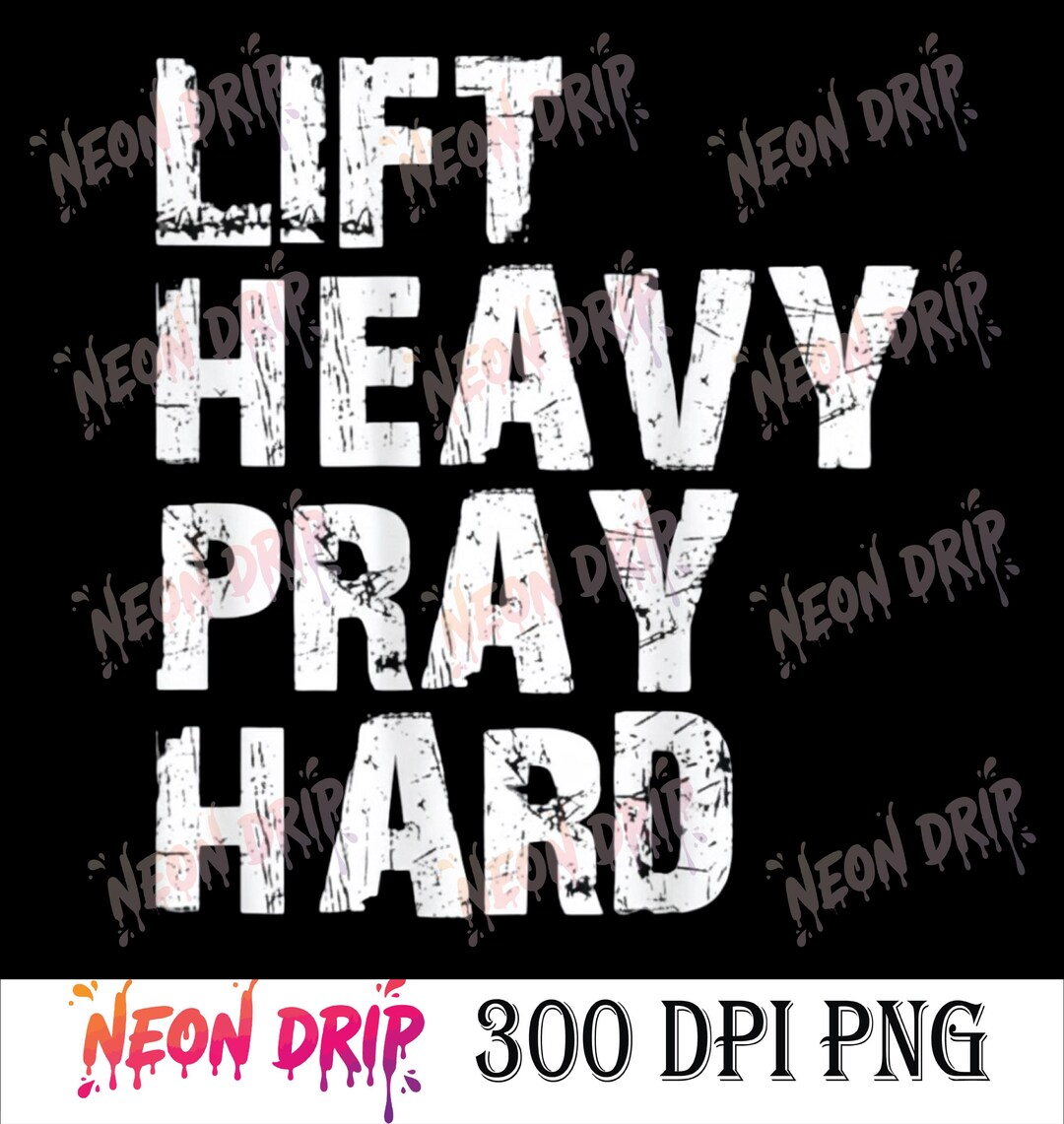 Lift Heavy Pray Hard Png, Christian Png, Christian Gym Buddy Png ...