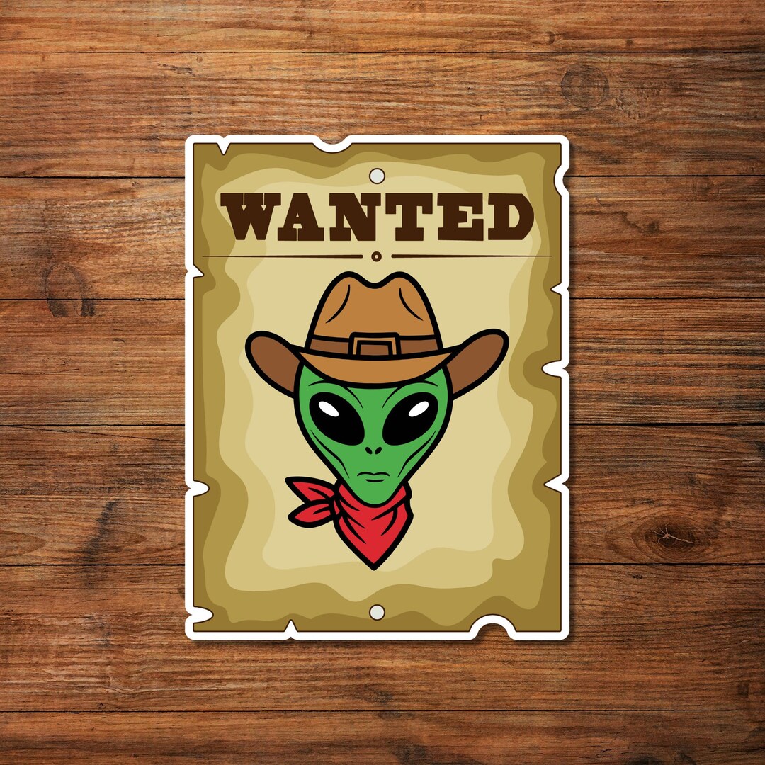 Alien Cowboy Sticker, Wanted Poster, Western, Wild Wild West, Saloon ...