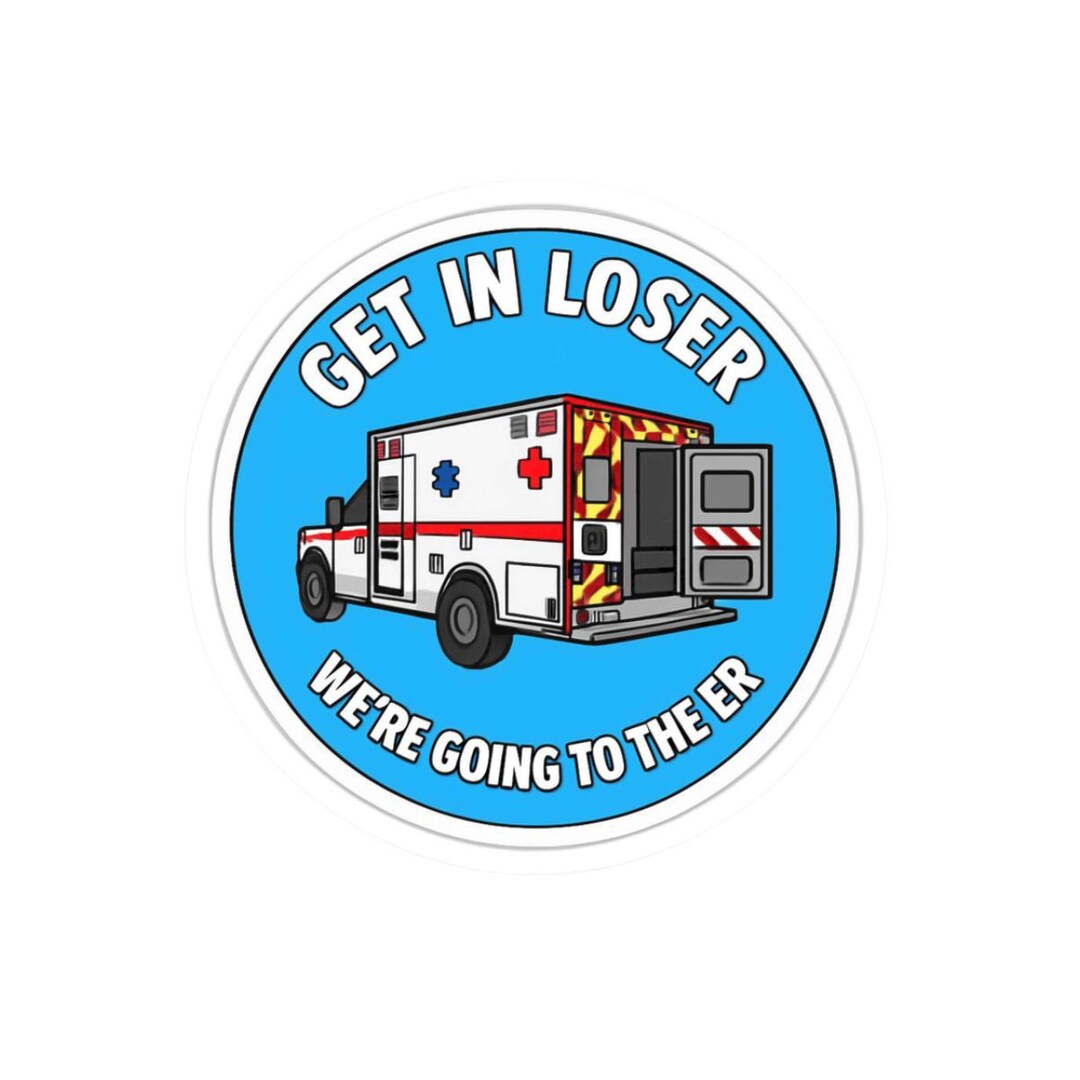 Get in Loser Kiss-cut Stickers, Fun Laptop Decor, Emergency Humor Gift ...