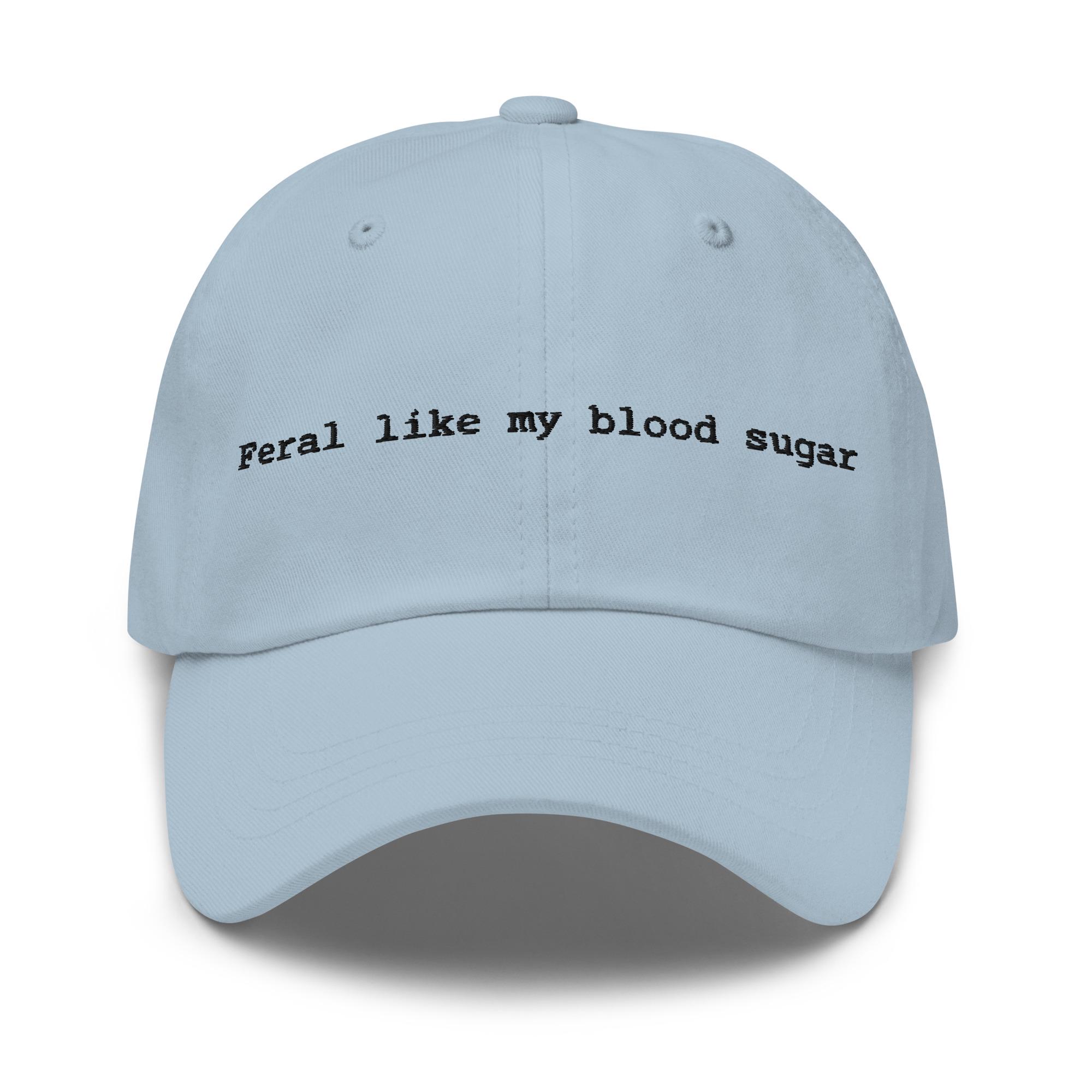 Feral Like My Blood Sugar Dad Cap, Type 1 Diabetes Snapback Hat ...
