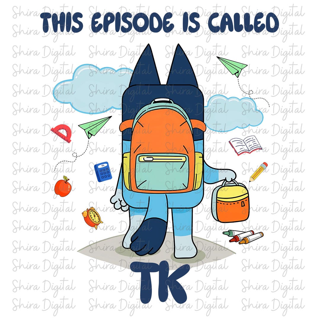 Bluey Back to School TK Png, First Day of School Png, Teacher Png ...