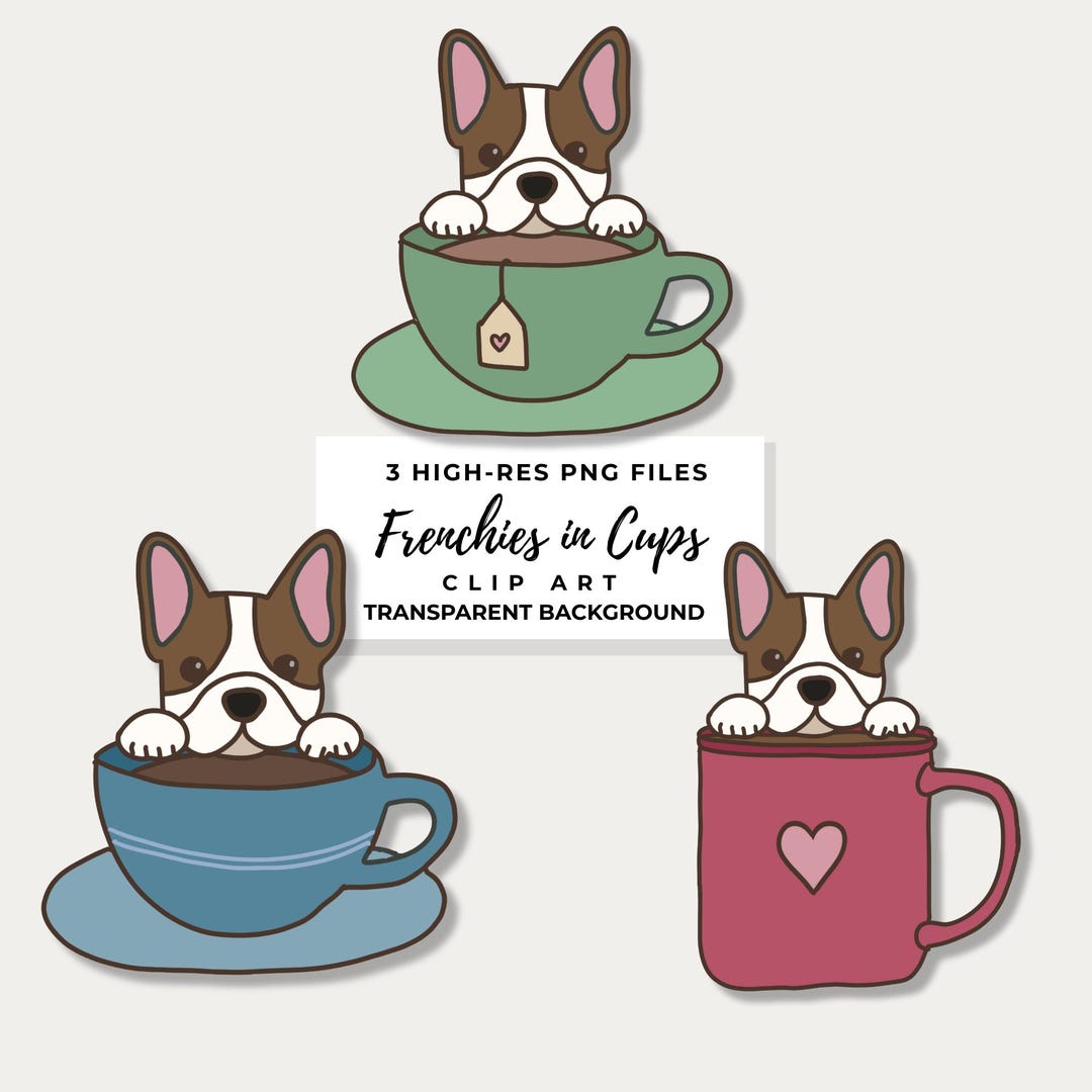 Frenchies in Cups Clip Art | Coffee Tea Cocoa Dog PNG Files - Etsy