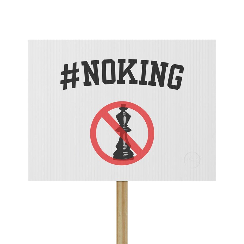No King Protest Sign - Activism, Rally, Rally Sign, Environmentalism ...