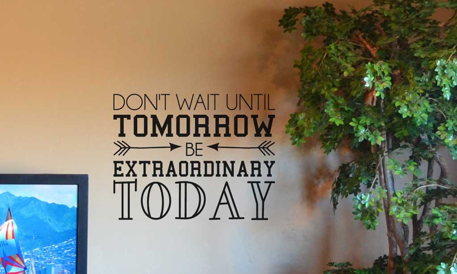 Don't Wait Until Tomorrow Wall Decal Be Extraordinary - Etsy Don't Wait Until Tomorrow Wall Decal Be Extraordinary - Etsy