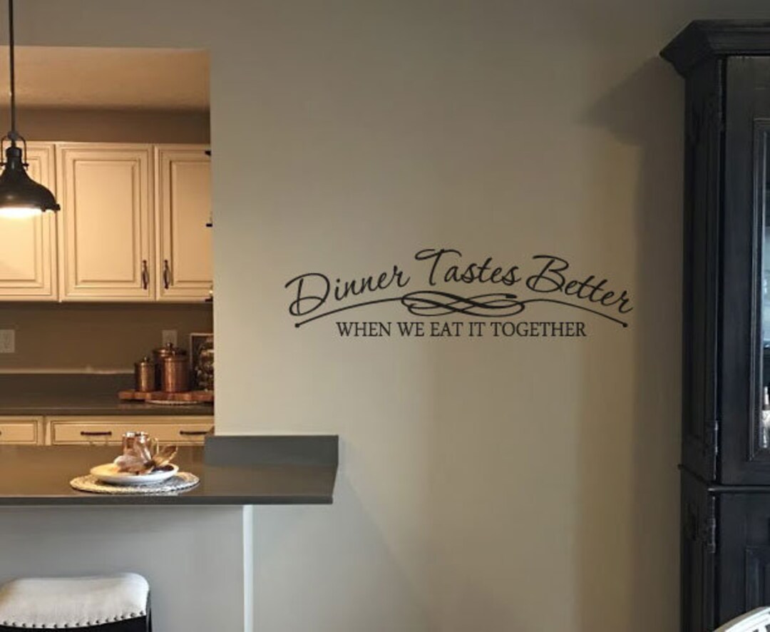 Dinner Tastes Better Kitchen Decal, Vinyl Lettering Wall Words Stickers ...