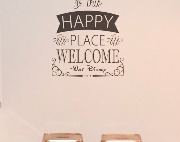 CUSTOM: Walt Disney to All Who Come to This Happy Place, Welcome Wall ...
