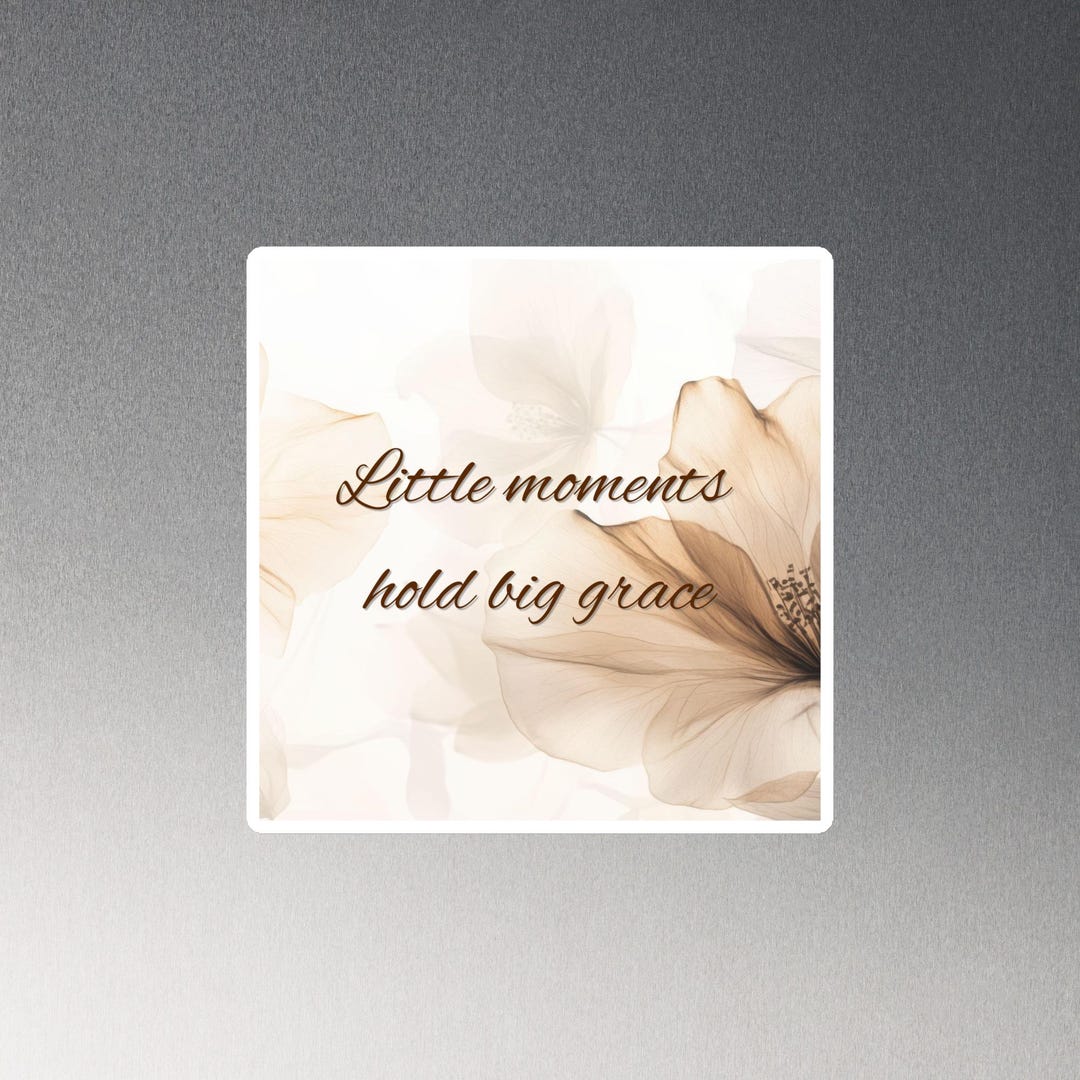 Inspirational Magnet - Little Moments Hold Big Grace - Etsy
