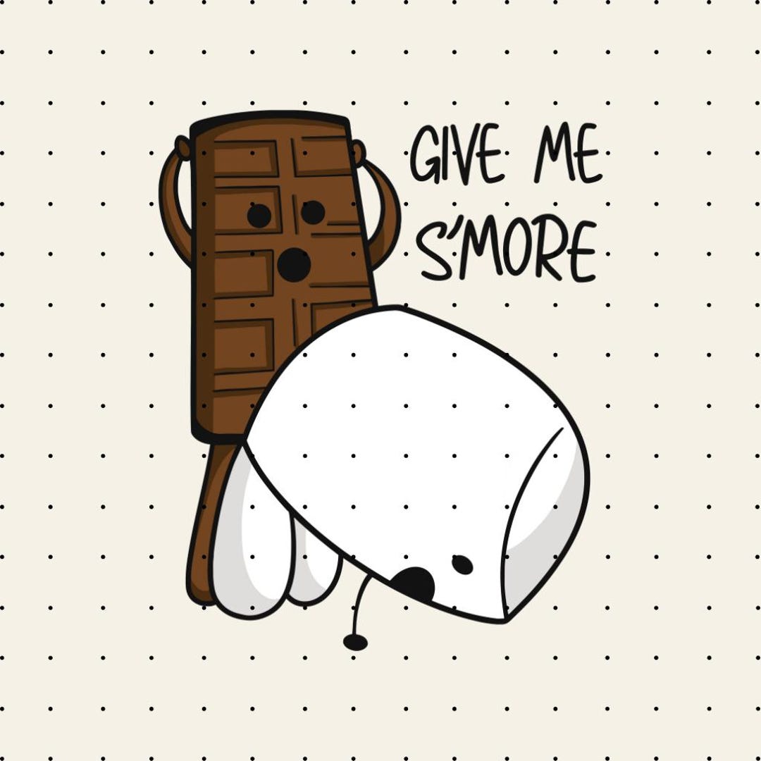 Funny S'mores PNG File Cute Chocolate Marshmallow Clipart Give Me S ...
