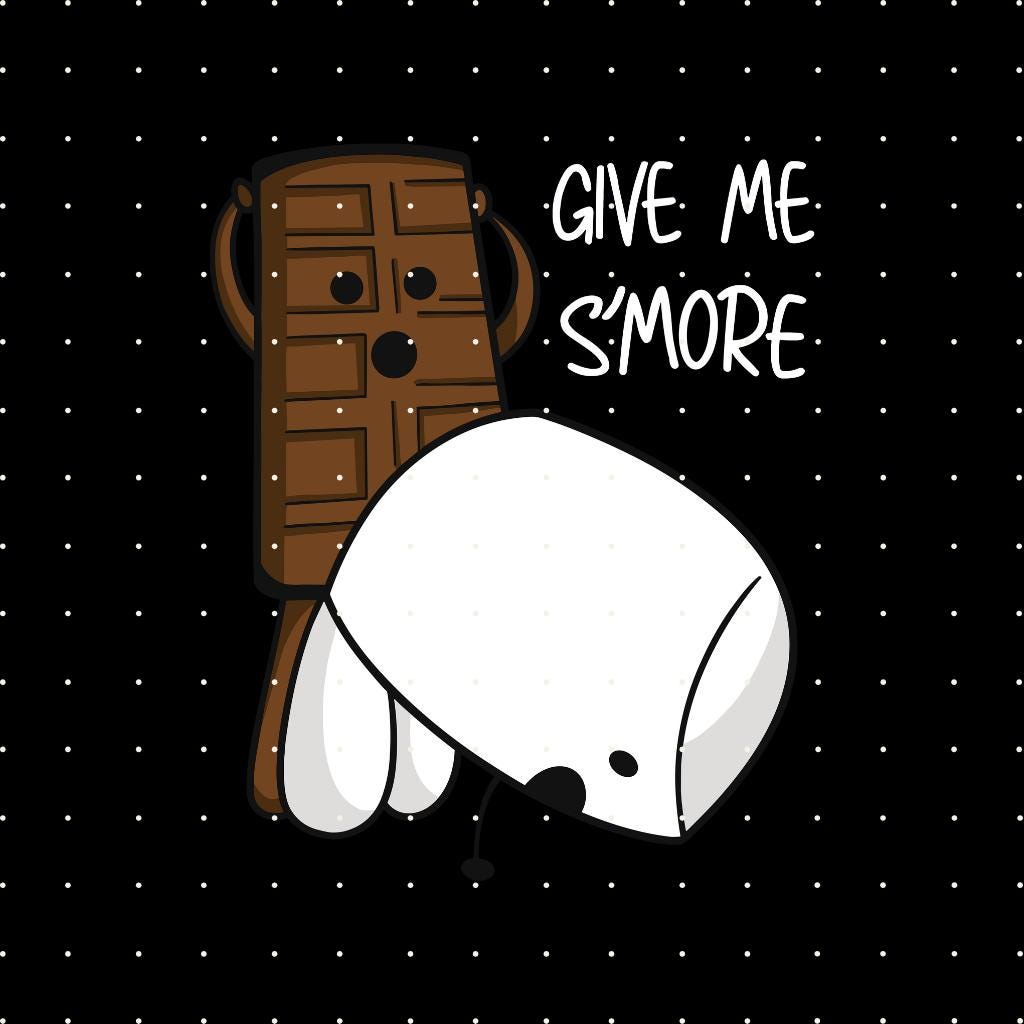 Funny S'mores PNG File Cute Chocolate Marshmallow Clipart Give Me S ...