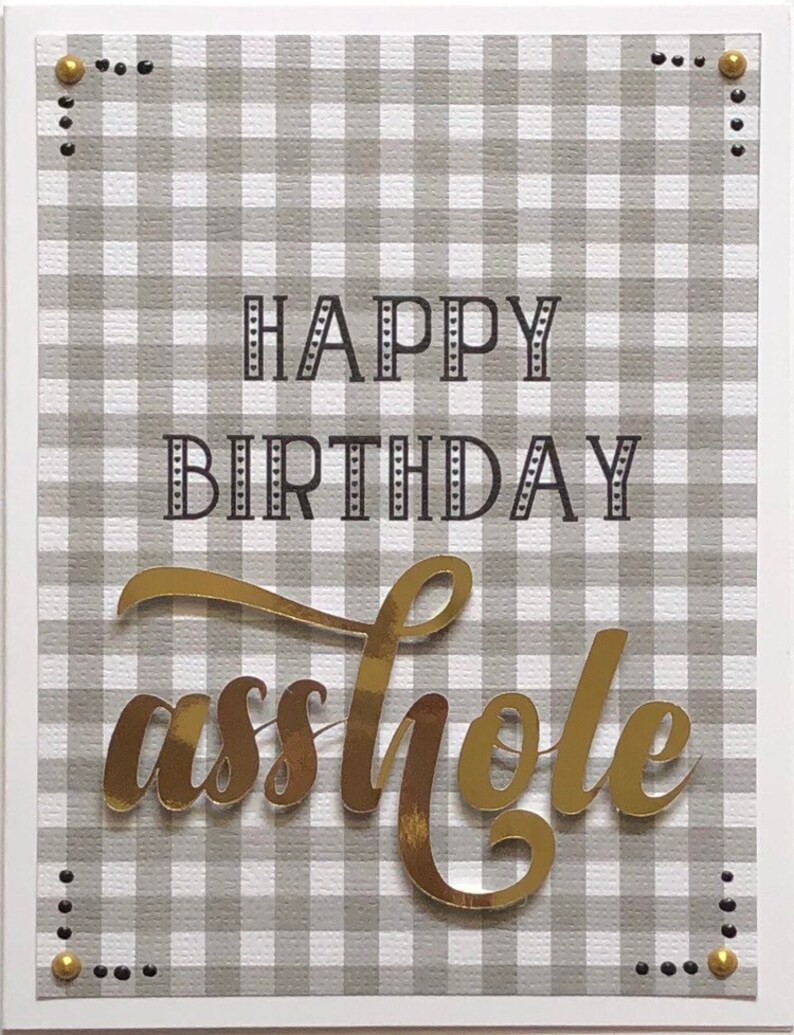Happy Birthday Asshole Handmade Birthday Card Etsy