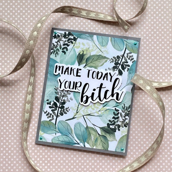 Make Today Your Bitch Handmade Encouragement Card - Etsy