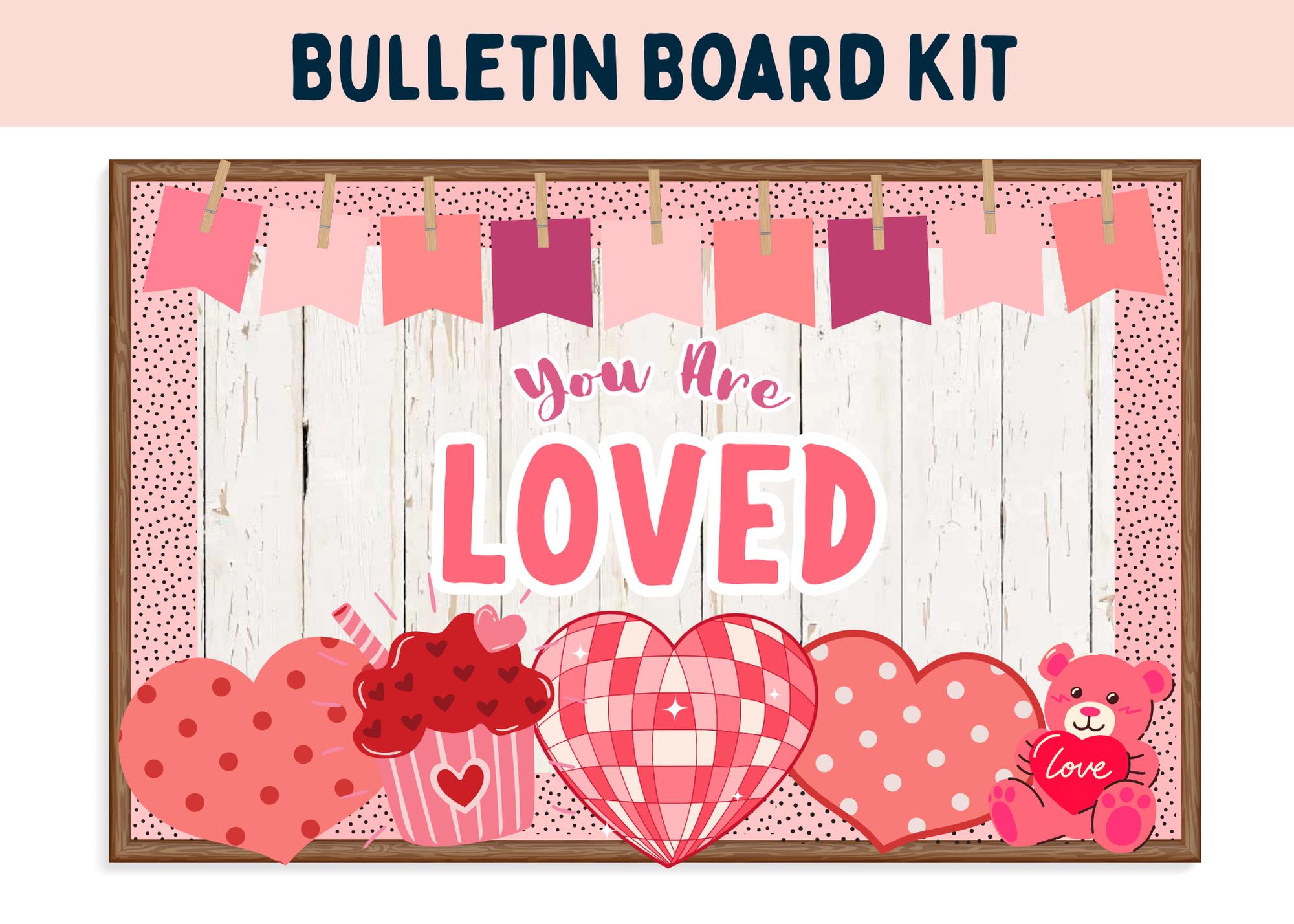 You Are Loved Bulletin Board | Valentine’s Day Classroom Decor ...