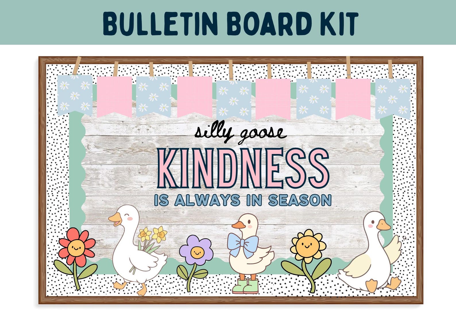 Kindness is Always in Season Bulletin Board Kit Silly Goose Spring ...