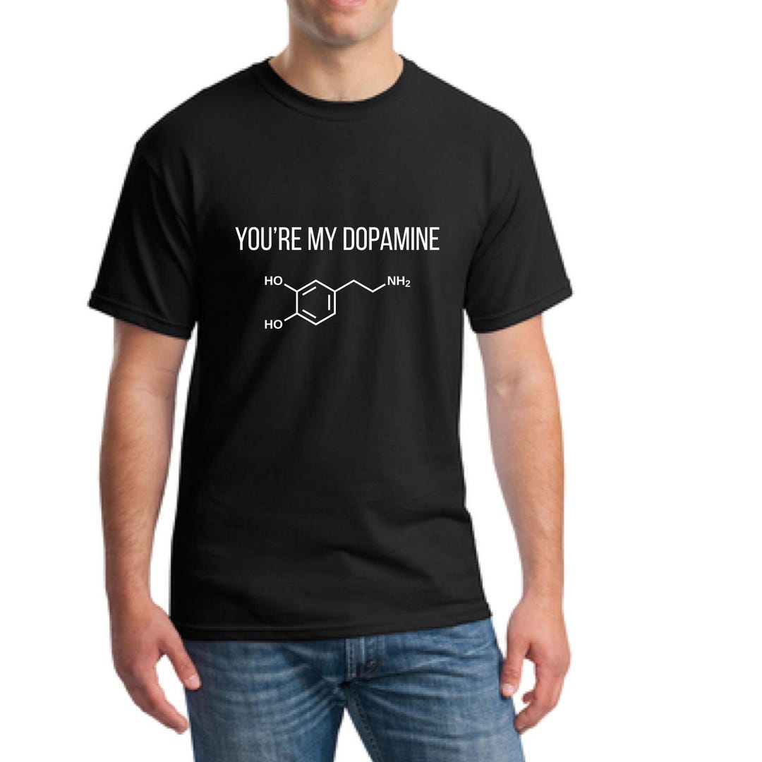 You're My Dopamine Funny Science Shirt Valentines Day Gift Science ...