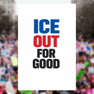 ICE Out for Good Protest Poster, Anti ICE Immigration Sign, Activism ...