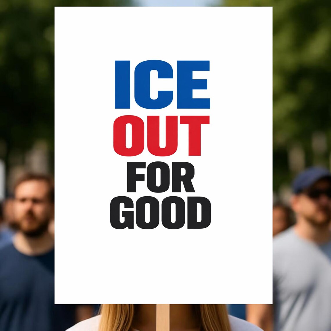 ICE Out for Good Protest Poster, Anti ICE Immigration Sign, Activism ...