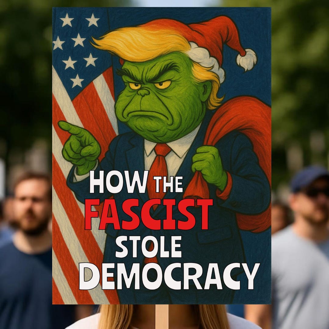 Anti Trump Protest Sign, Grinch Parody Poster, Prevent Fascism Rally ...
