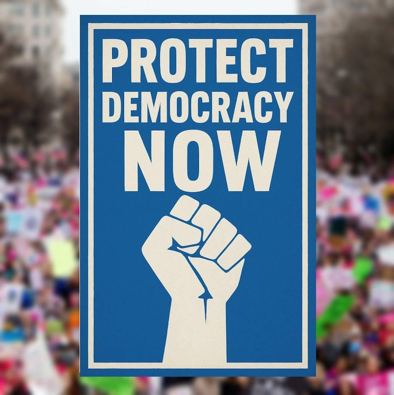 Protect Democracy Now Protest Poster, Rally March Sign, Anti-trump ...