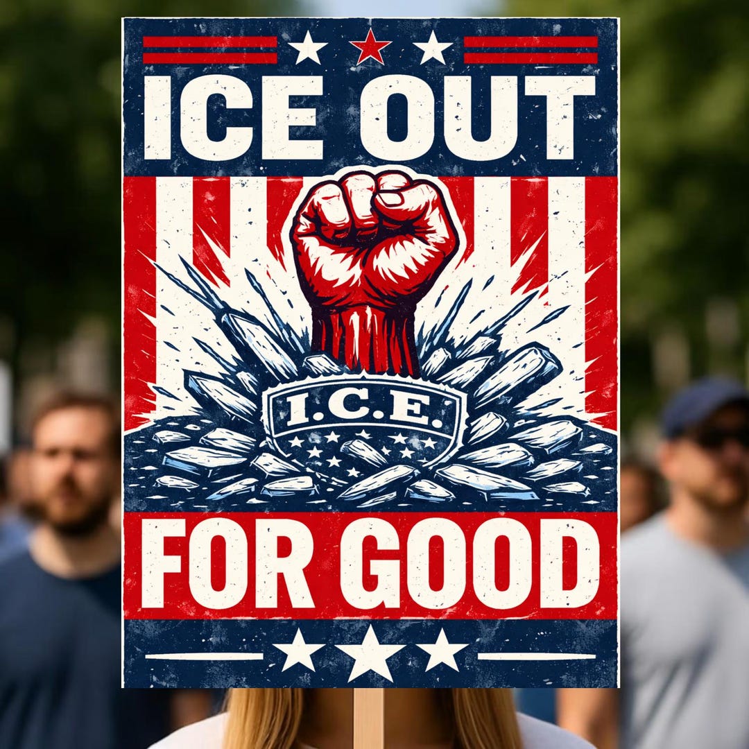 ICE Out for Good Protest Poster, Anti ICE Protest Sign, Immigration ...