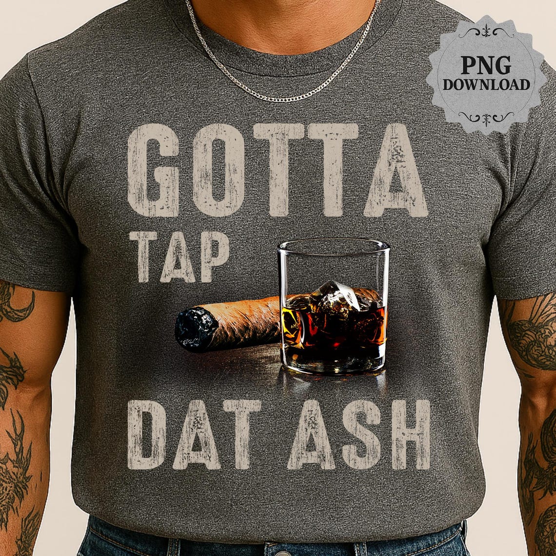 Gotta Tap Dat Ash PNG, Funny Cigar and Whiskey PNG, Cigar Lover ...
