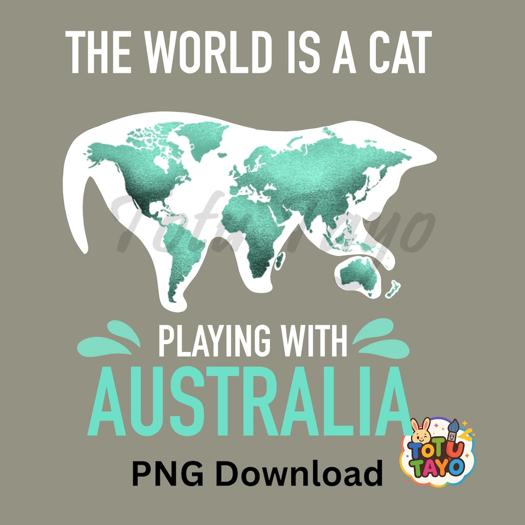 Funny Cat Globe PNG: World Map Playing With Australia (digital Download ...