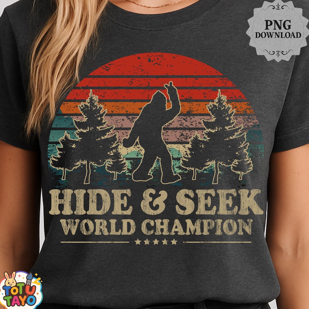 Bigfoot Hide & Seek World Champion PNG: Retro Cryptid Sublimation ...