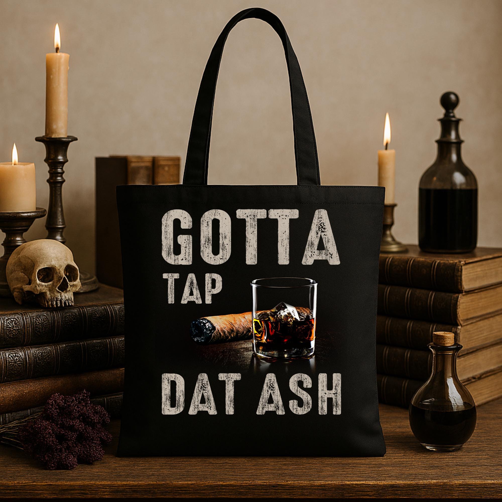 Gotta Tap Dat Ash PNG, Funny Cigar and Whiskey PNG, Cigar Lover Sublimation Design, Whiskey ...