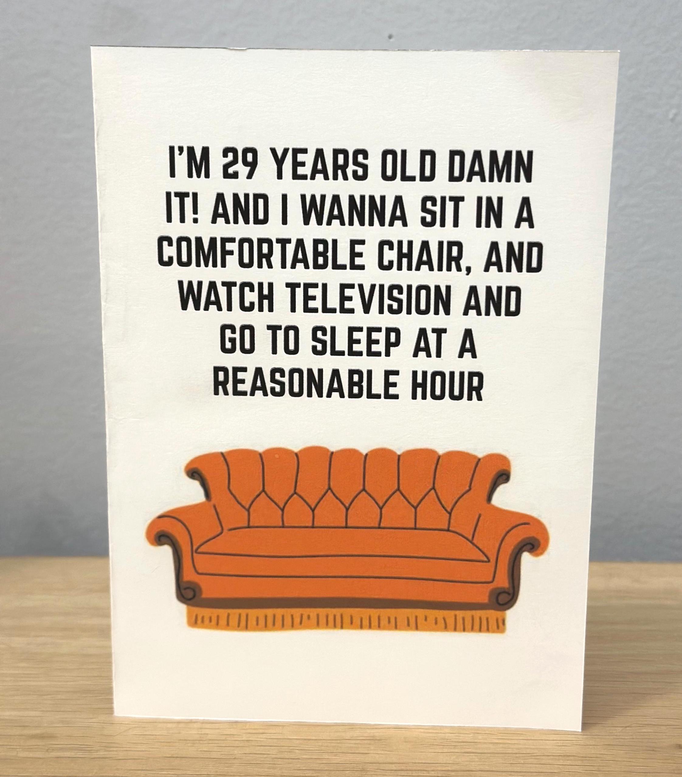 29th Birthday Card FRIENDS - "i'm 29 Years Old Damn It!" Funny/chandler ...