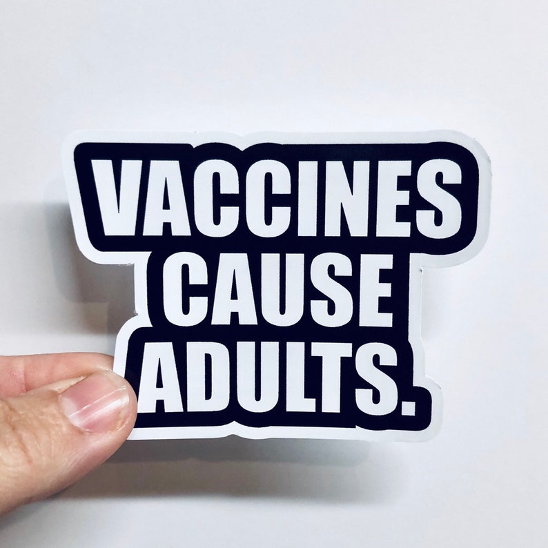 Vaccines Cause Adults Vinyl Sticker | Etsy