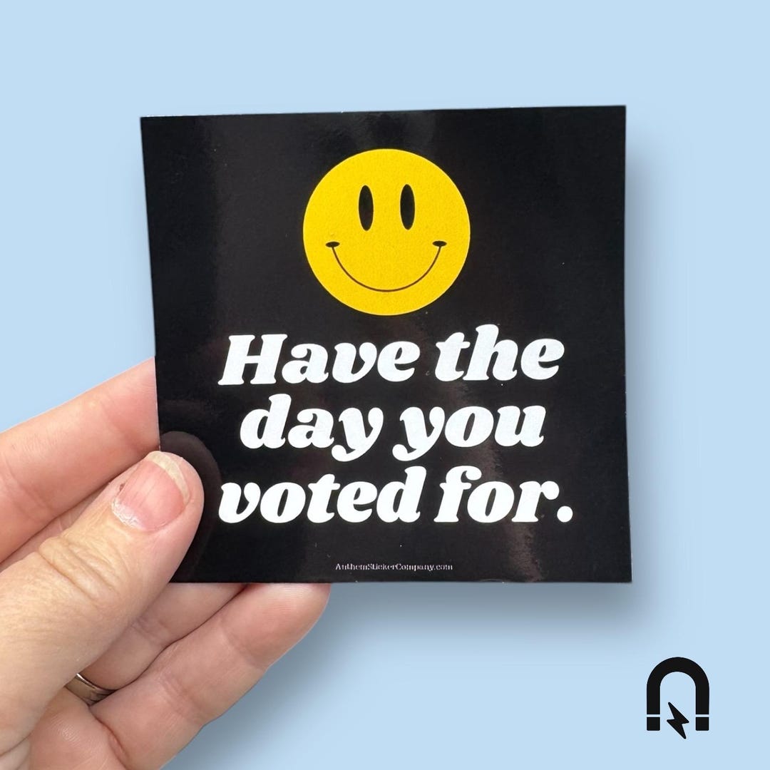 Have the Day You Voted For, Smiley Face Magnet, Anti-maga Magnet, 3-1/2 ...