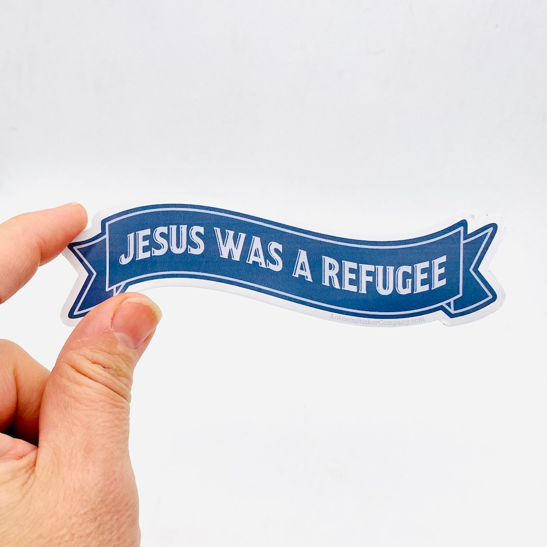 Jesus Was a Refugee Banner Vinyl Sticker - Etsy