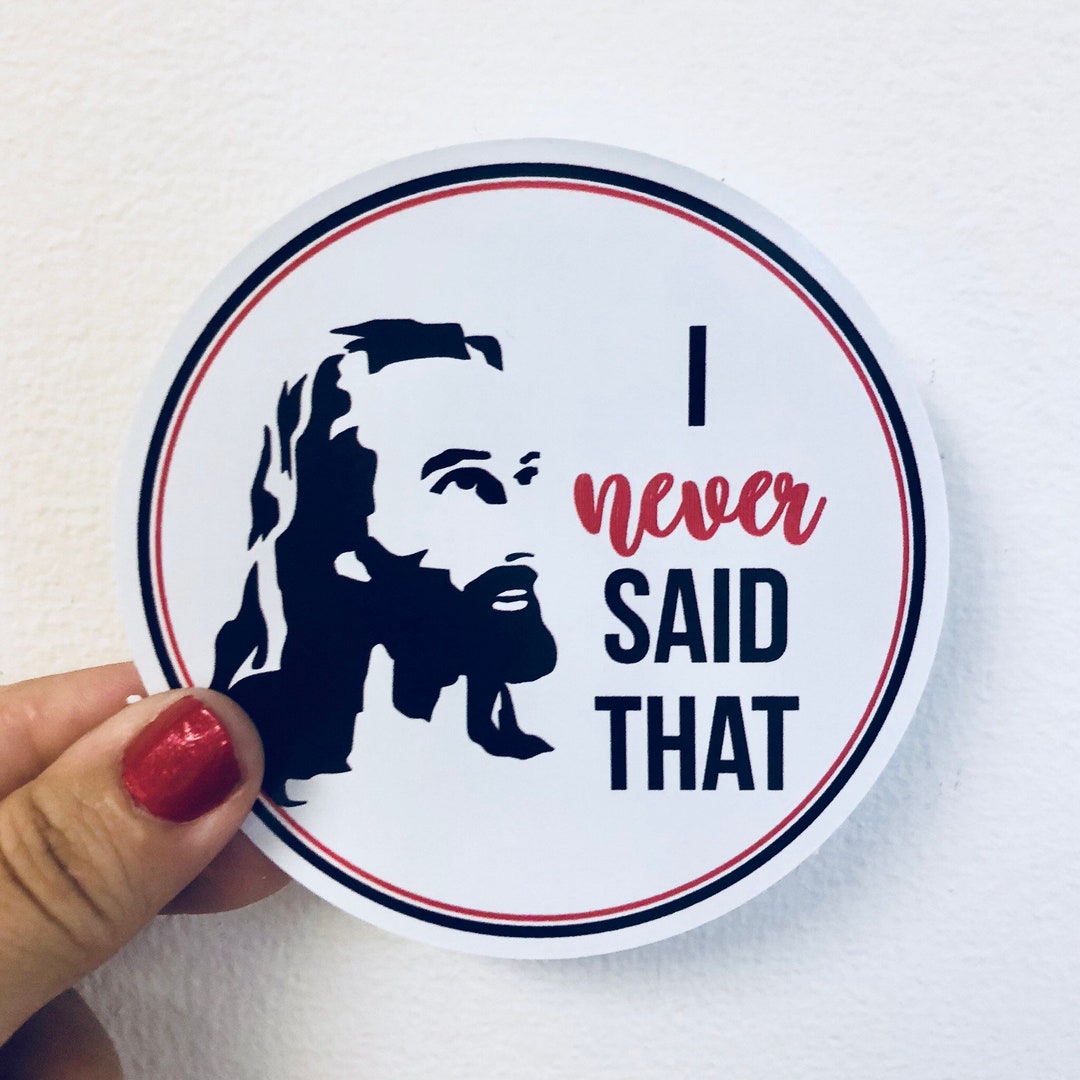 I Never Said That Vinyl Sticker - Etsy
