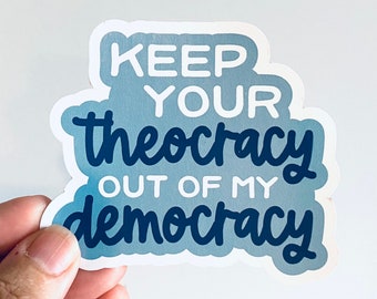 Keep Your Theocracy Out of My Democracy Sticker, Politics Holographic ...