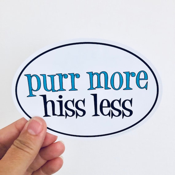 Purr More Hiss Less Vinyl Sticker | Etsy