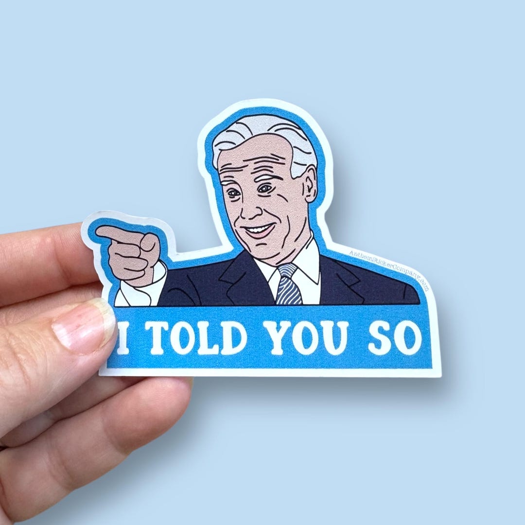 Joe Biden 'I Told You So' Waterproof Vinyl Sticker - Etsy